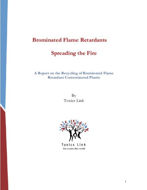 Brominated Flame Retardants Spreading the Fire - Toxics Link